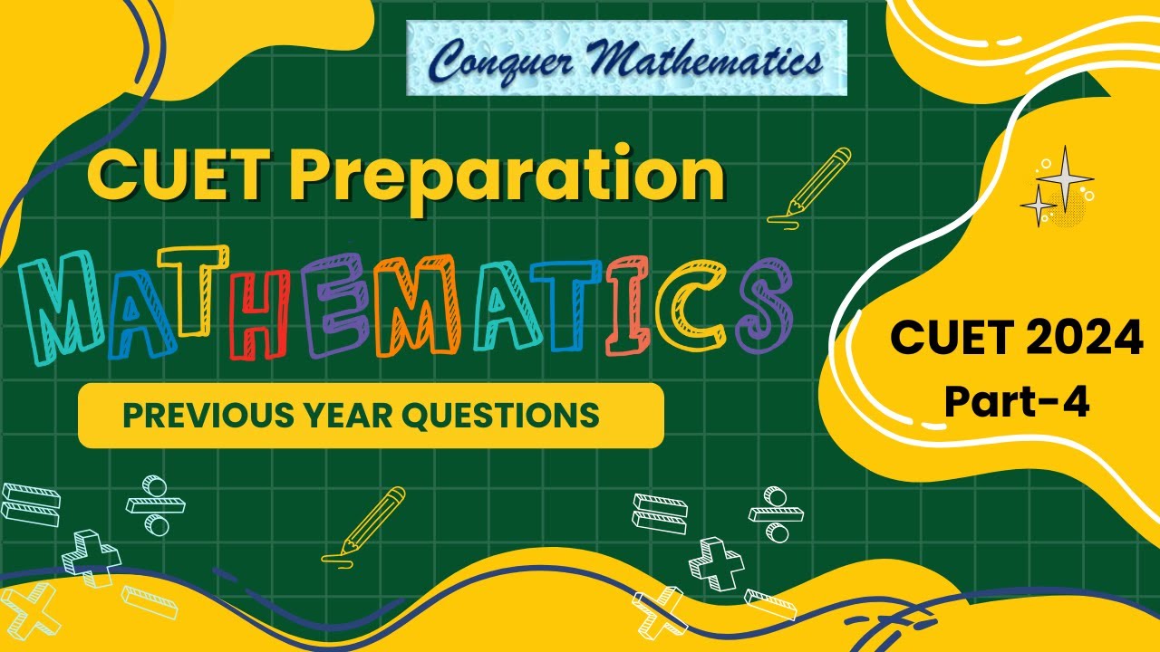 CUET Preparation - Mathematics - Previous Year Questions - CUET 2024 ...