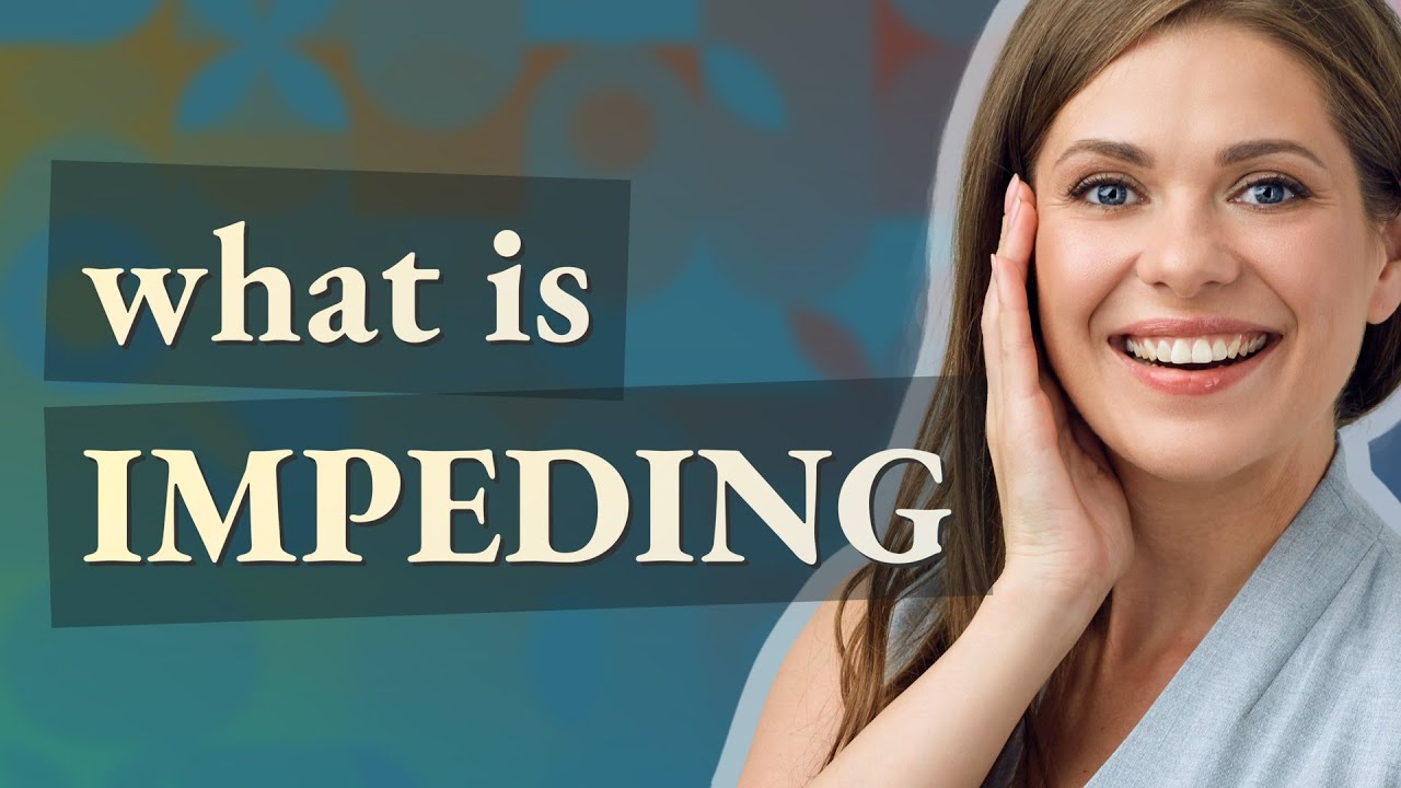 Impeding | meaning of Impeding - YouTube