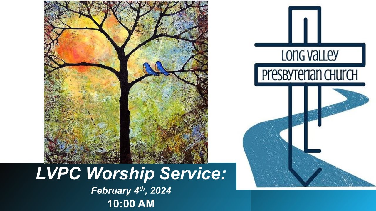 Feb. 4, 2024 Worship Service -LVPC - thejesusculture