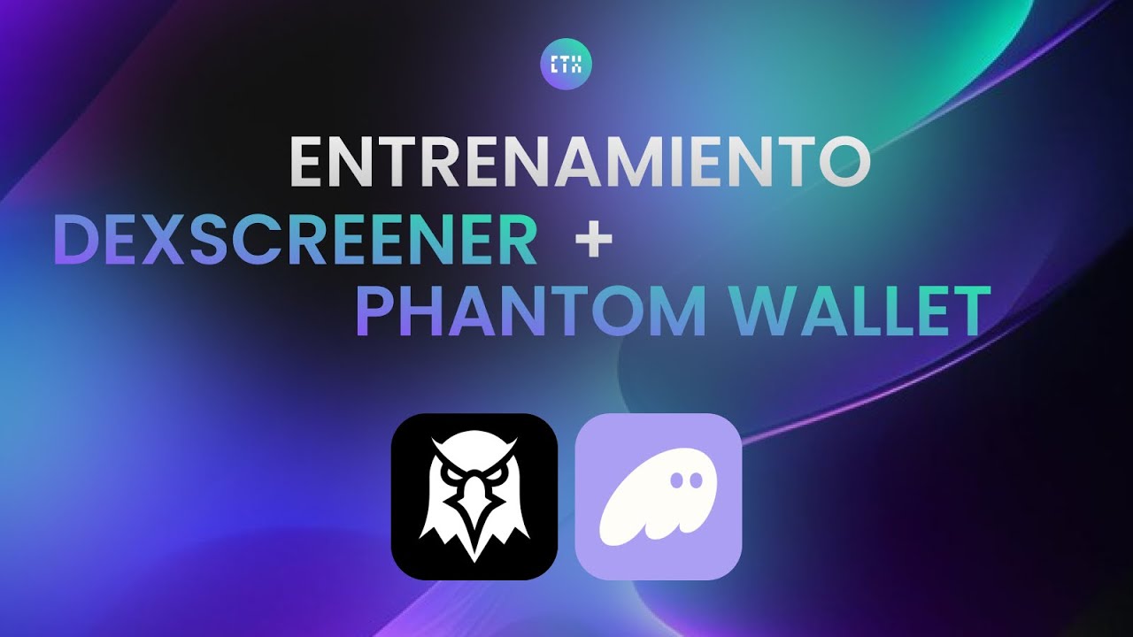🧑🏻‍🏫 Entrenamiento CTX | Dexscreener y Phantom Wallet 💰 - YouTube