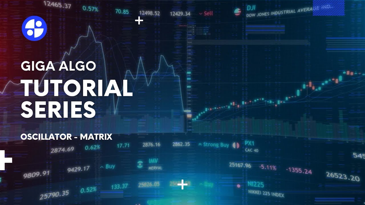 Oscillator - Matrix | Tutorial Series #GigaAlgo - YouTube