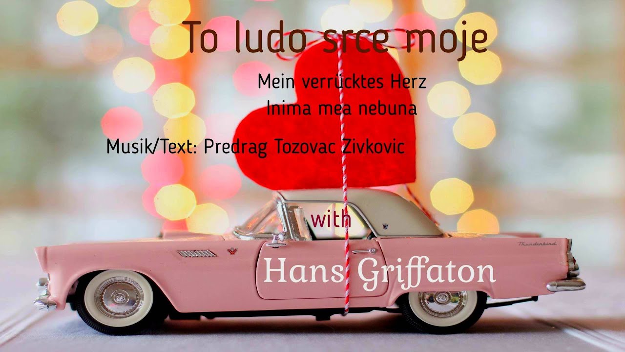 Hans Griffaton - To ludo srce moje ( Mein verrücktes Herz) - YouTube Music