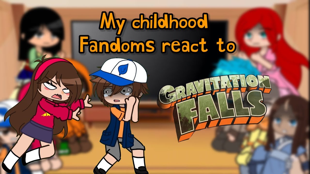 My childhood Fandoms react to Gravity Falls || Part 1/4 || - YouTube