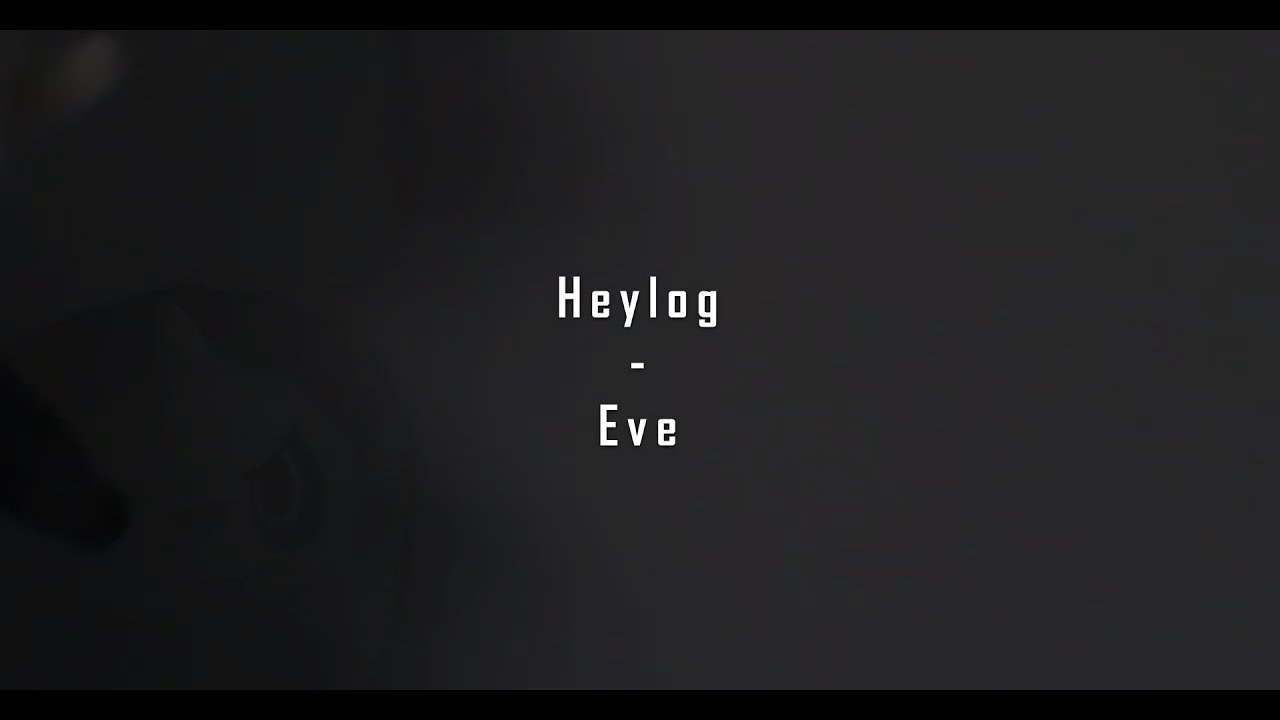 Heylog - Eve (Sub. Español / Lyrics) - YouTube