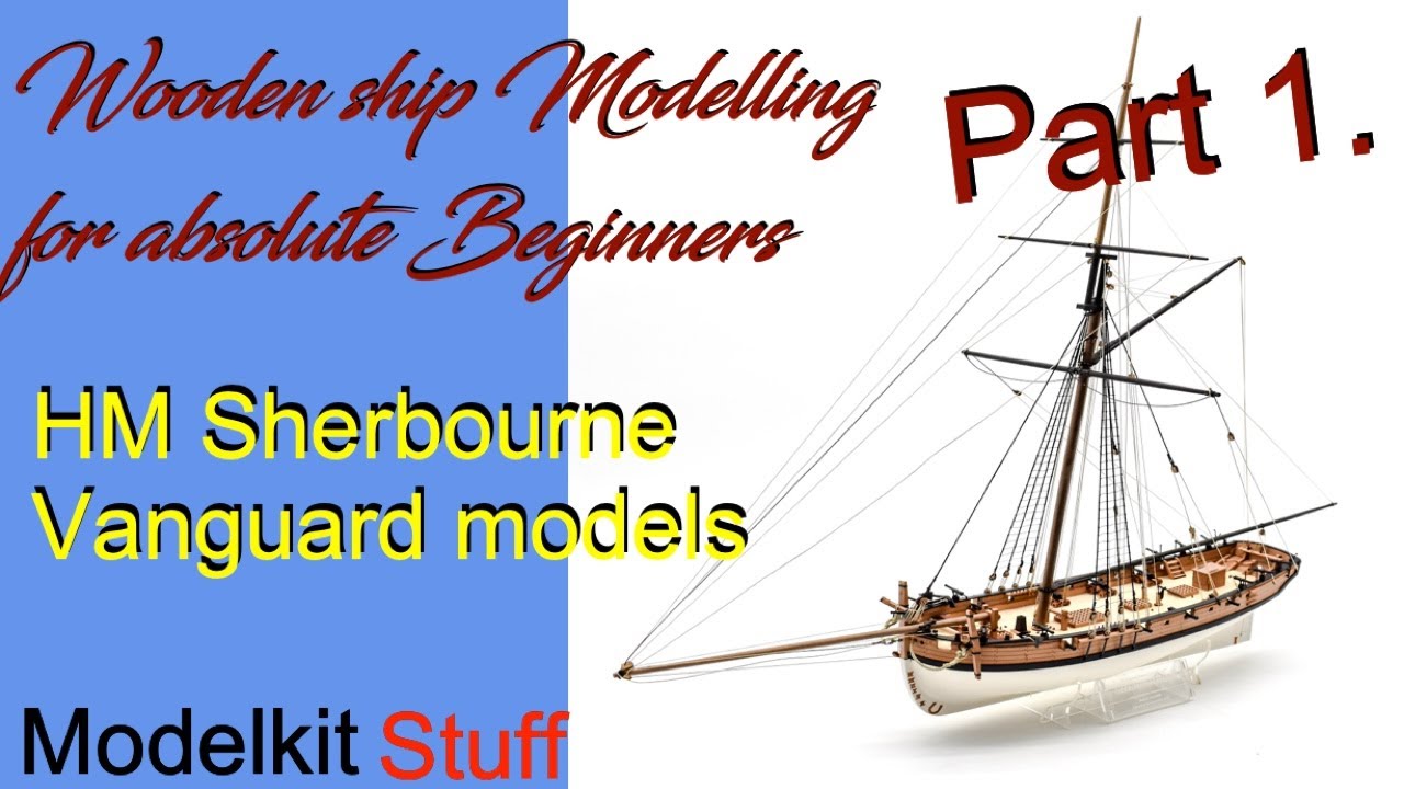 Wooden ship modeling for absolute beginners, Vanguard models HM ...
