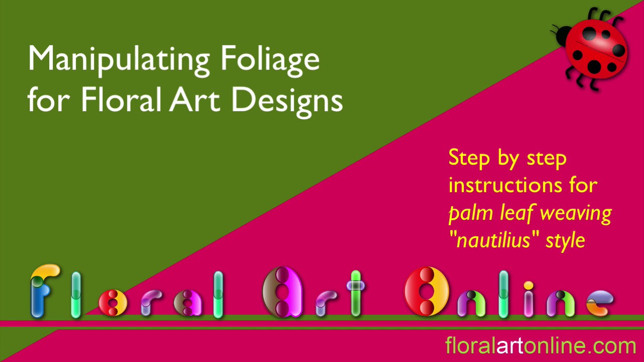 Manipulating Foliage Technique For Floral Art Flower Arranging - Palm ...