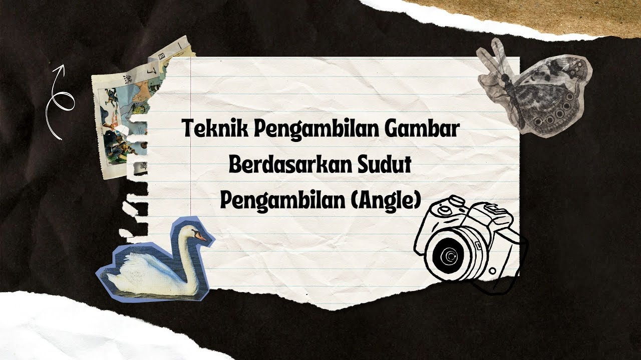 TEKNIK PENGAMBILAN GAMBAR BERDASARKAN SUDUT PENGAMBILAN (ANGLE) - YouTube