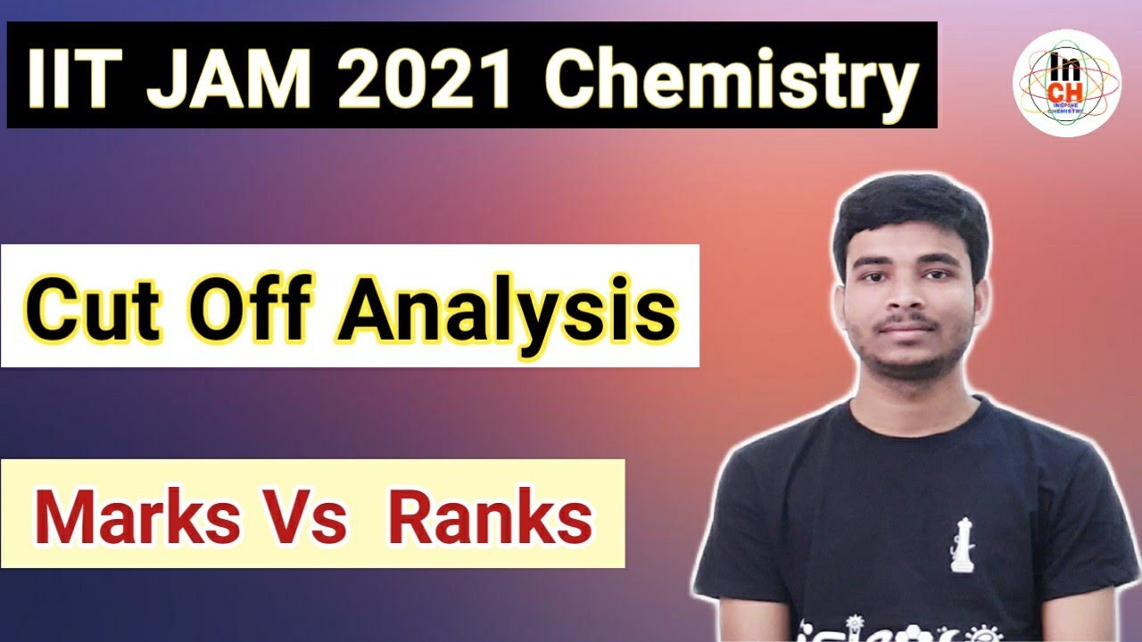 IIT JAM 2021 Chemistry Cut Off And Paper Analysis Expected Cut Off iit-jam-2021-chemistry-cut-off-and-paper-analysis-expected-cut-off