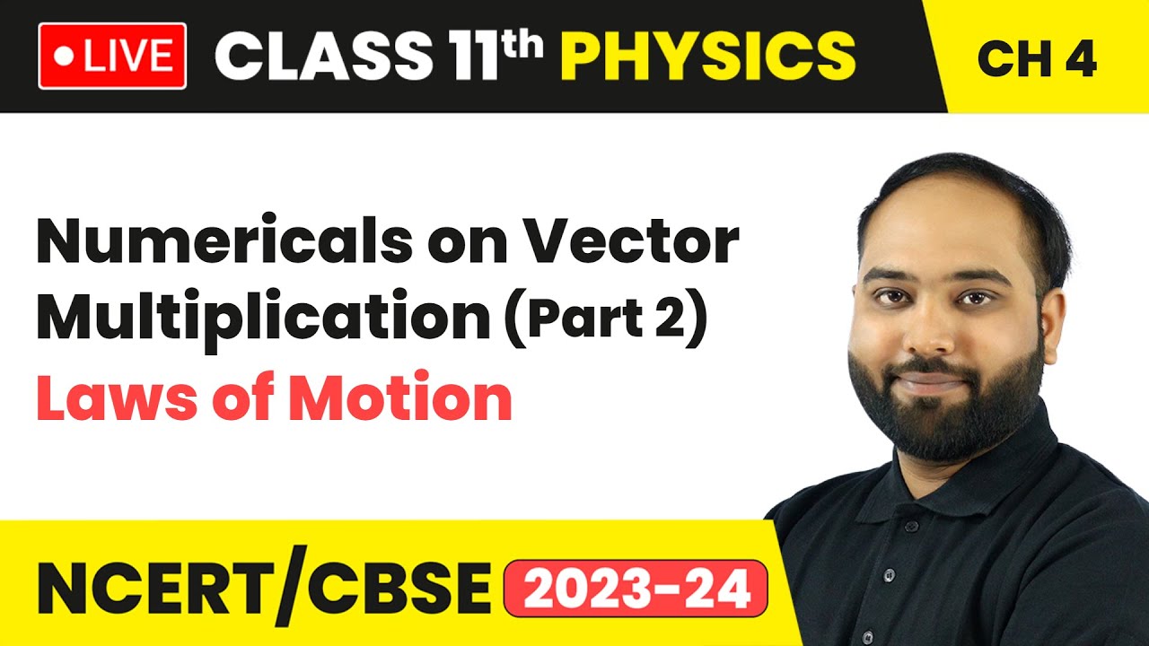 Numericals on Vector Multiplication (Part 2) - Laws of Motion | Class ...