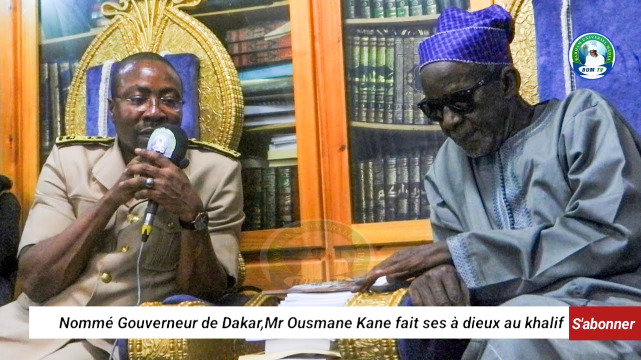 Medina baye,Nommé Gouverneur de Dakar, les adieux de Mr Ousmane Kane au ...