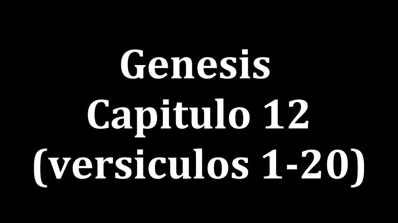 Genesis Capitulo 12 (Versiculos 1-20) - YouTube