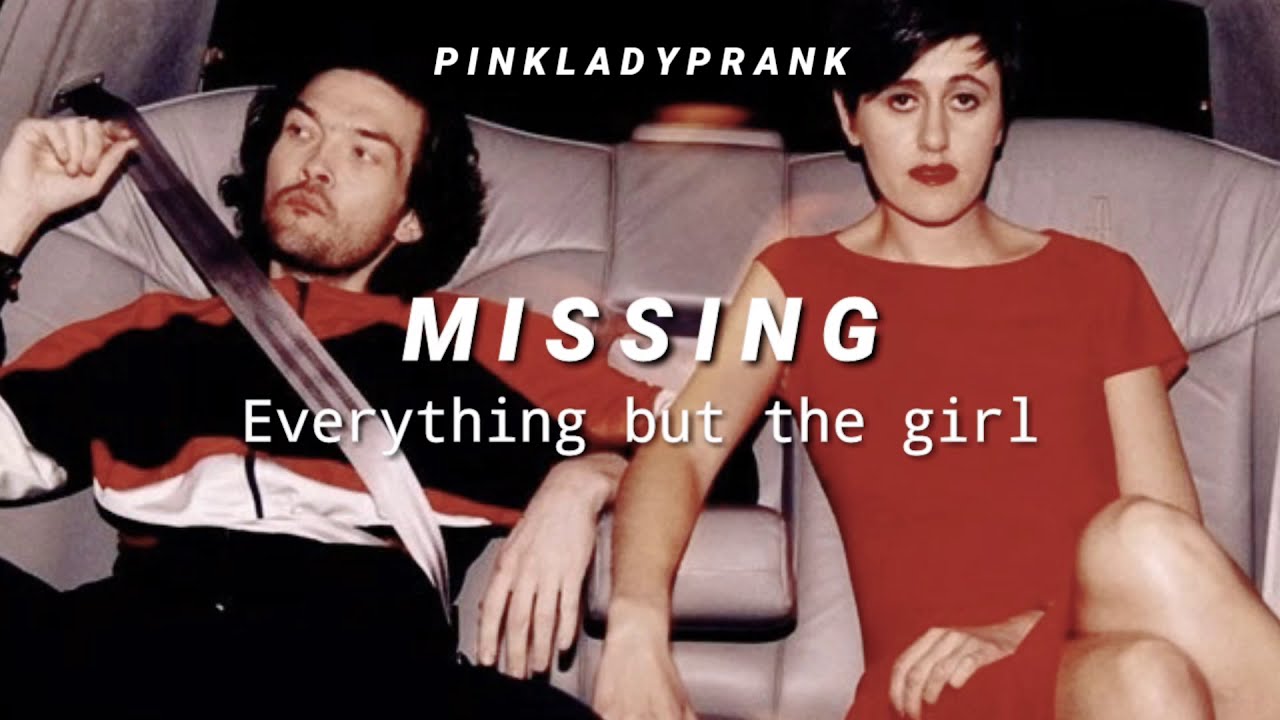 Missing - Everything But The Girl (Inglés - Español) - YouTube Music