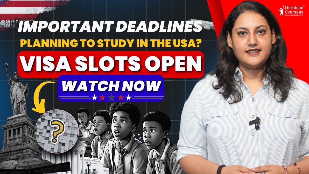 US Visa Slots: Visa Process Explained for May and Summer Intakes | US ...