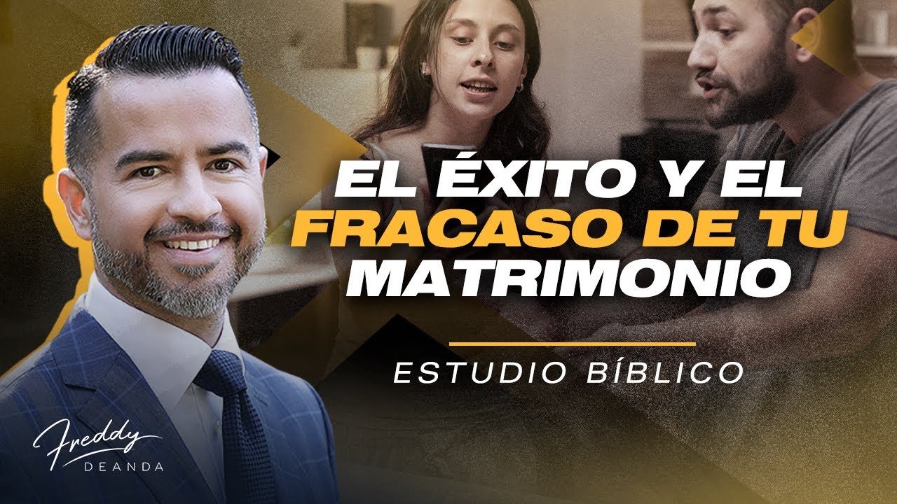 El éxito y el fracaso de tu matrimonio - @freddydeanda - YouTube