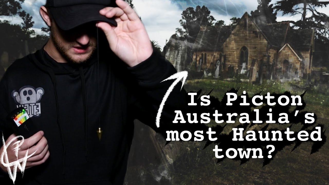 Season 2 - Haunted - Ep2 - Picton - Australia's Most Haunted Town ...