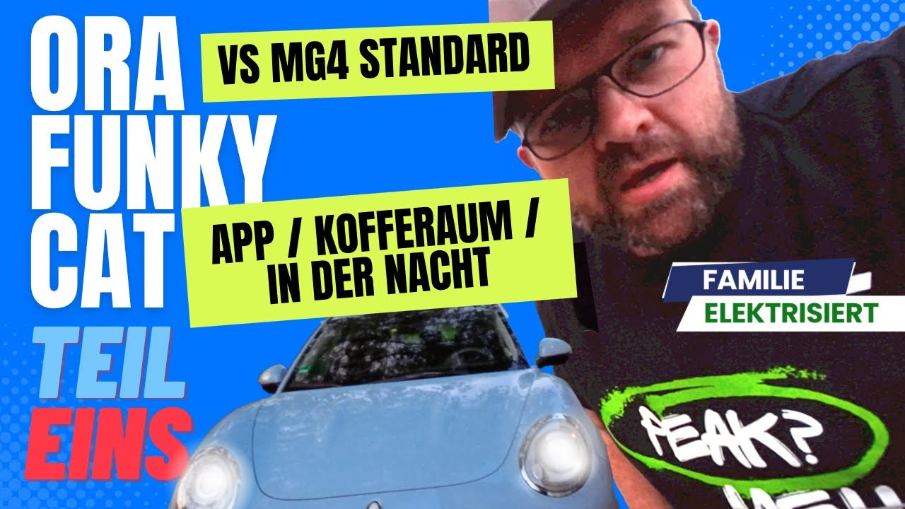 ORA Funky Cat 300 - TEIL 1 - Vergleich zum MG4 / App/Kofferraum ...