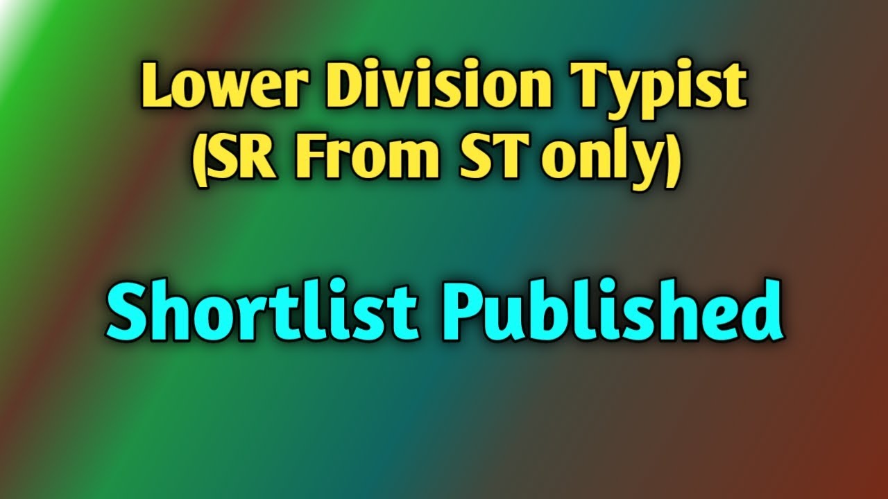 Lower Division Typist (SR From ST only) Shortlist Published - YouTube