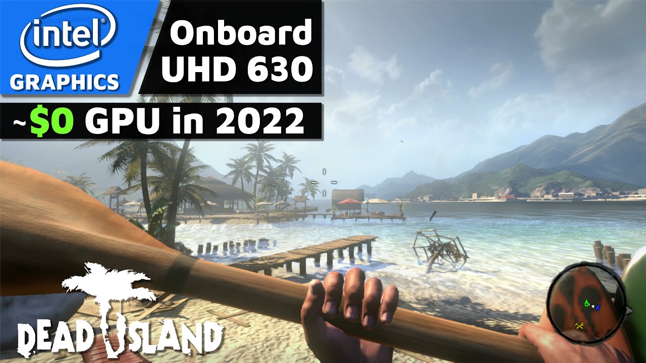 Intel Onboard Graphics in 2022 | Dead Island | 720p MEDIUM Settings ...