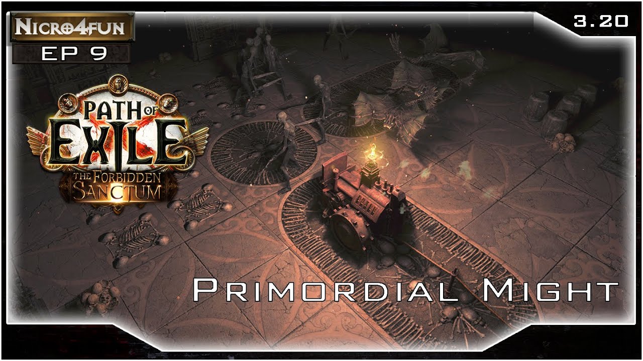 PoE - EP 9 - Farmeo de Primordial Might - Parte 1 [F Sanctum - 3.20 ...