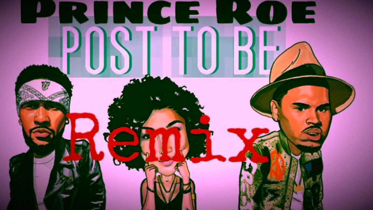 Post To Be Remix ( Freestyle ) Ft Prince Roe "Paputi" - YouTube