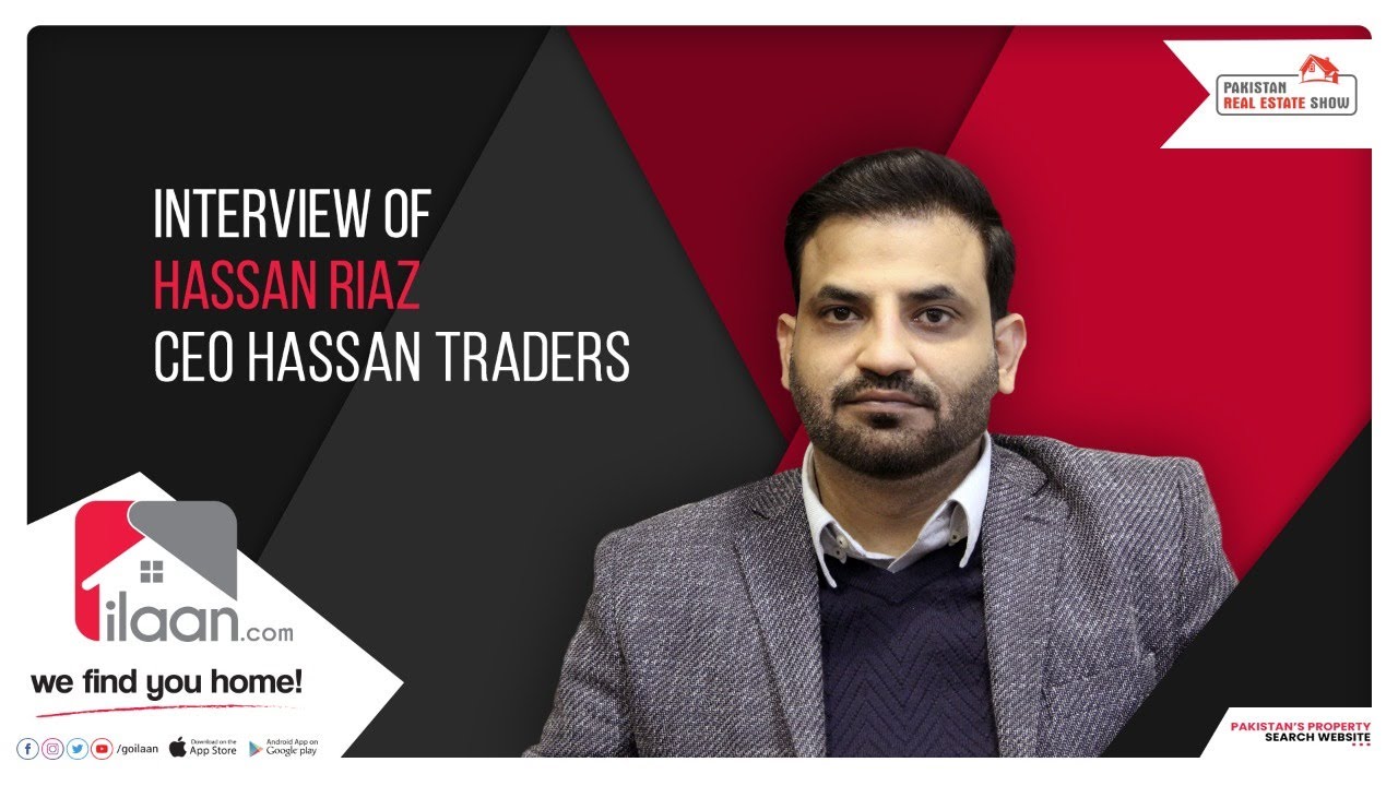 Pakistan Real Estate Show | Hassan Riaz | CEO Hassan Traders | ilaan ...