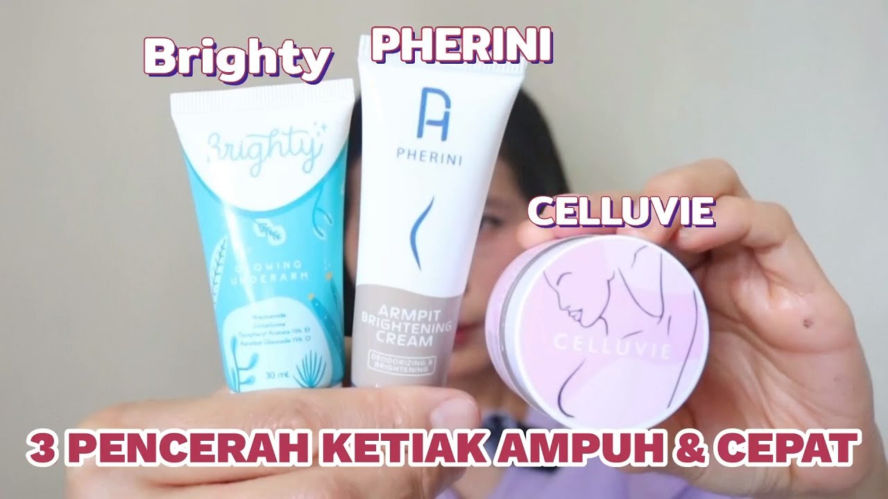 3 Rekomendasi Pemutih Ketiak Top Ampuh No Hoax : Pherini, Brighty ...