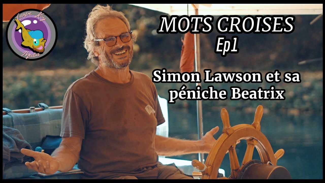 ⛵ Simon Lawson et sa péniche Beatrix - YouTube