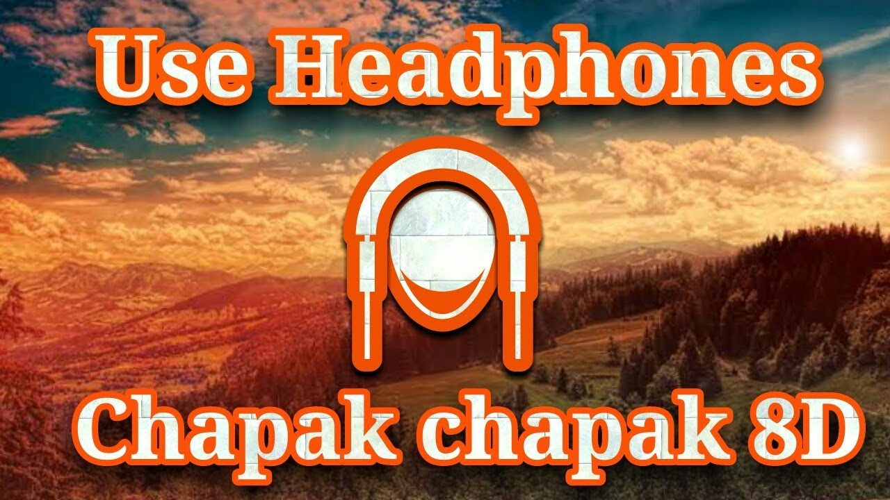 Chapak Chapak 3D song | Use Headphones| - YouTube