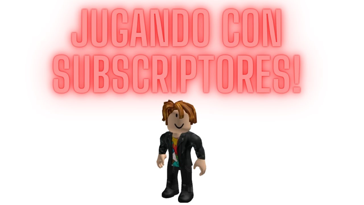 JUGANDO CON SUBSCRIPTORES!! - YouTube