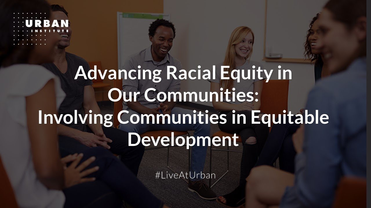 Advancing Racial Equity in Our Communities: Involving Communities in ...