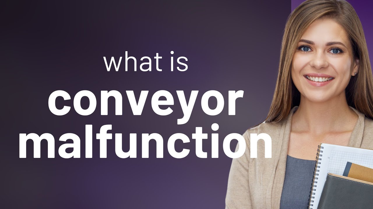 Understanding "Conveyor Malfunction": A Guide for English Learners ...