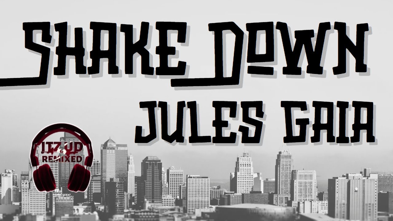 Shake Down - Jules Gaia (UD Remix) - YouTube