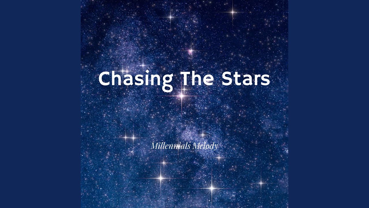 Chasing The Stars - YouTube