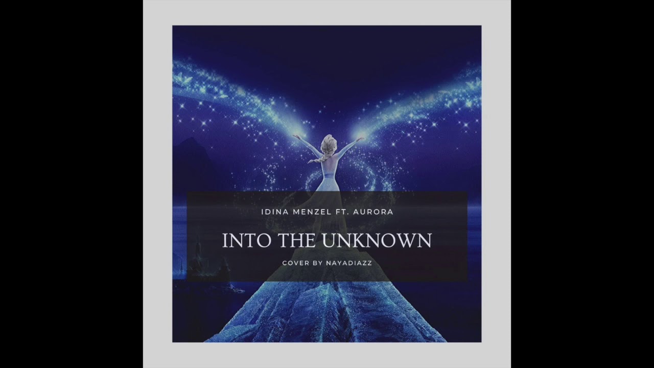 Idina Menzel Ft. AURORA - Into the Unknown (OST. Frozen 2) Cover song ...