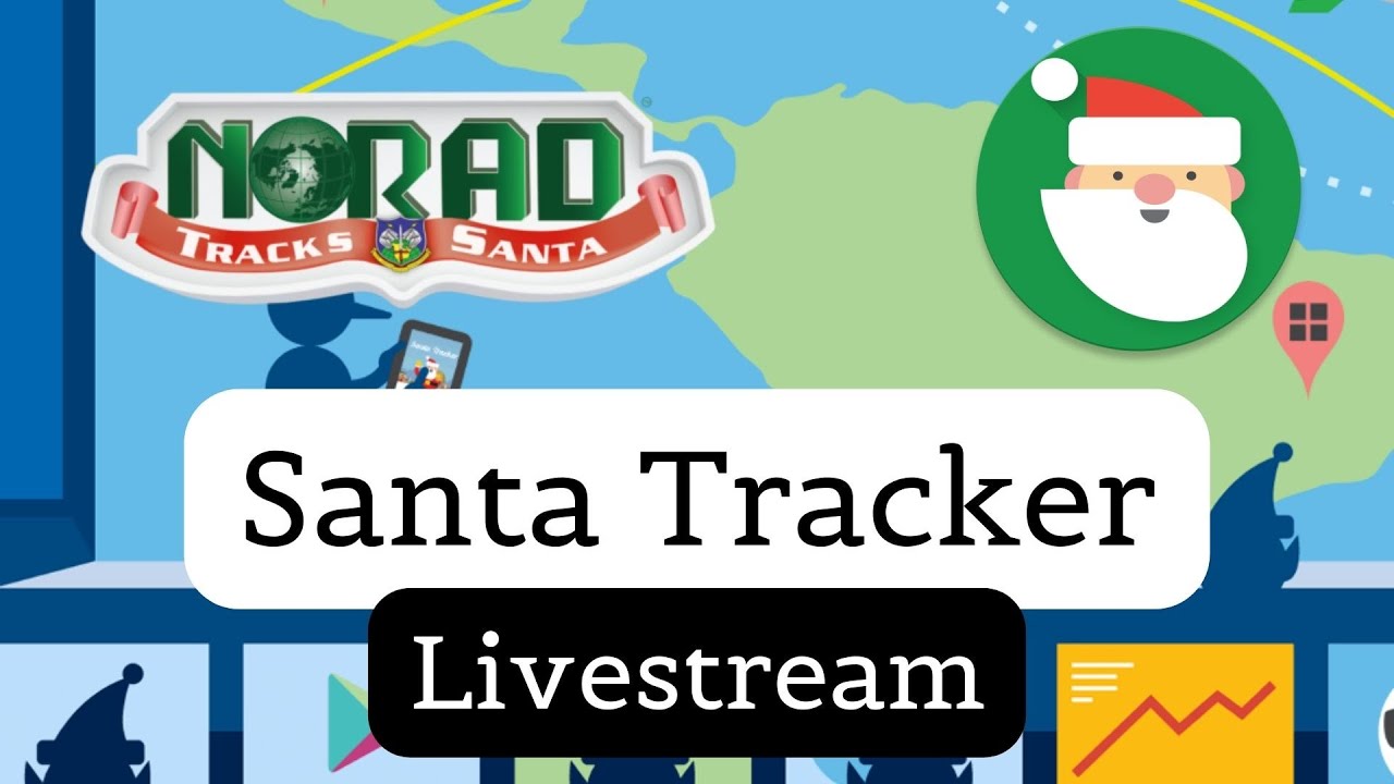 2023 Santa Tracker - Google & NORAD Santa Tracker - Livestream - YouTube