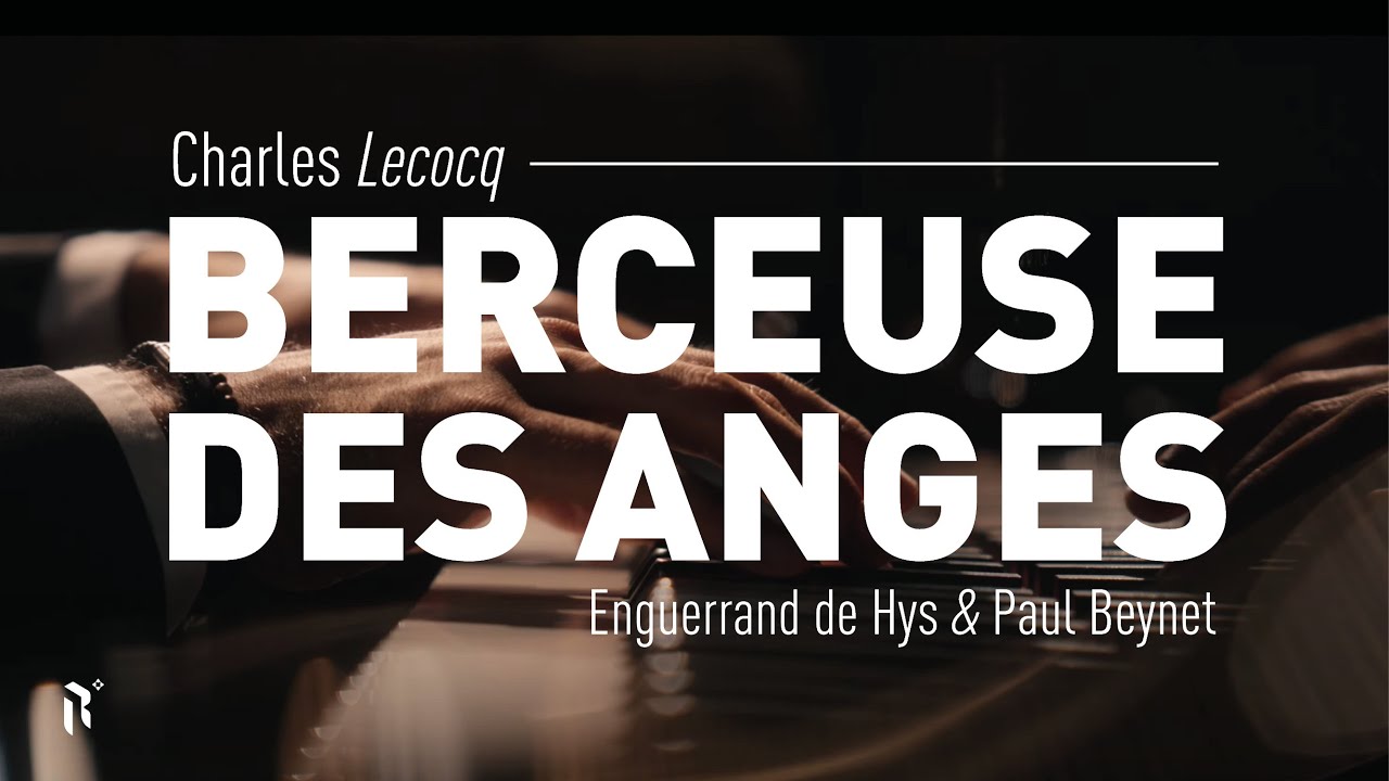 Charles Lecocq : Berceuse des Anges - Enguerrand de Hys & Paul Beynet ...