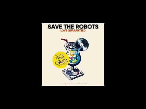 Save The Robots - Love Guaranteed (Original Mix) - YouTube