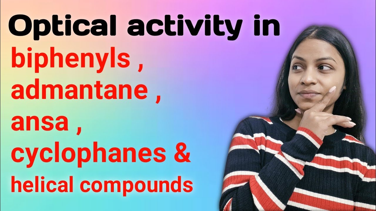 Optical activity in Biphenyls, Admantane, Ansa, Cyclophanes, & Helical ...