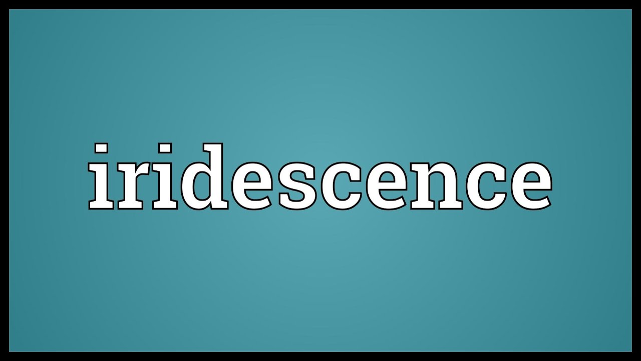 Iridescence Meaning - YouTube