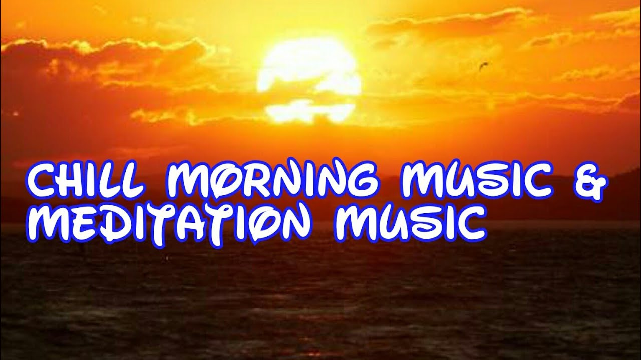 Chill Wake Up Music || Best Wake Up Music || Relaxing Wake Up Music ...