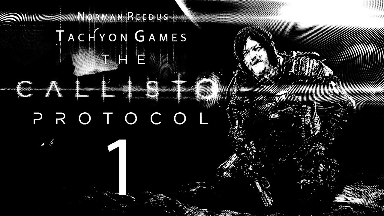 ТАХИОН The Callisto Protocol / Norman Reedus #1 - YouTube
