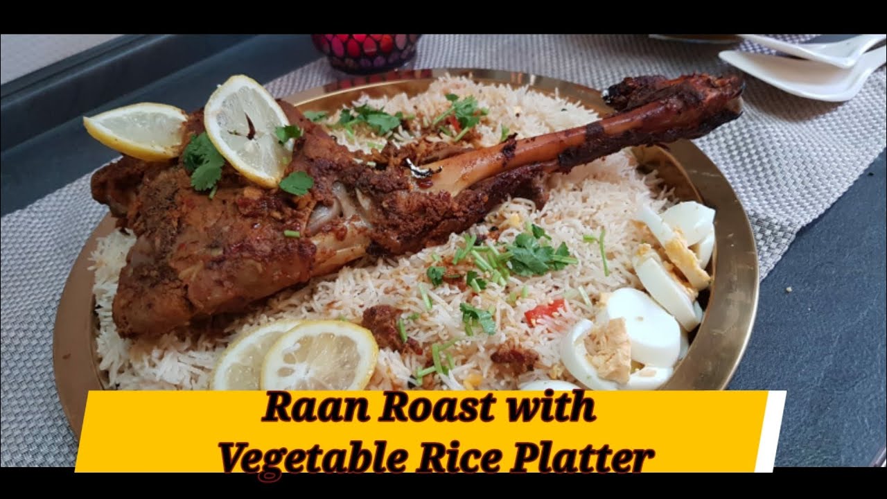 Mutton Raan Roast With Vegetable Rice Platter | Raan Roast Recipe | How ...