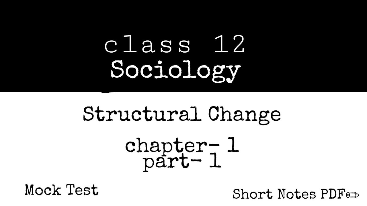 Structural Change • Part- 1 | Class- 12 Sociology | Social Change and ...