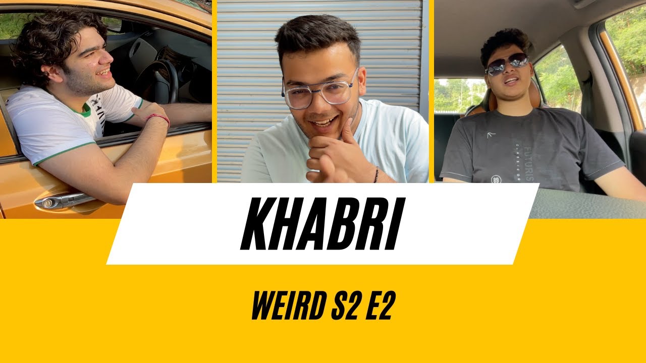 Weird S2 E2: Khabri | Anti Comedy Films - YouTube