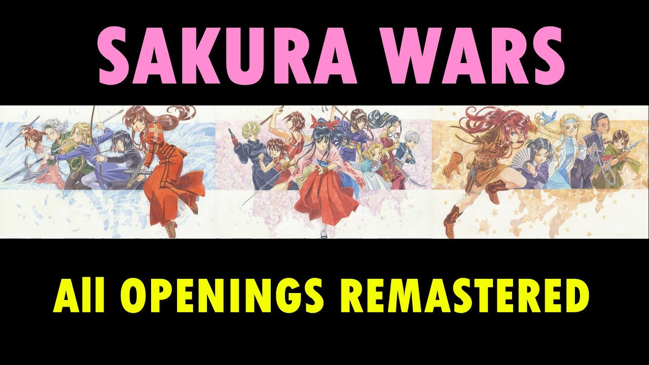 Sakura Wars - All Openings (1996-2019) | 4K | Remastered | Eng Sub ...