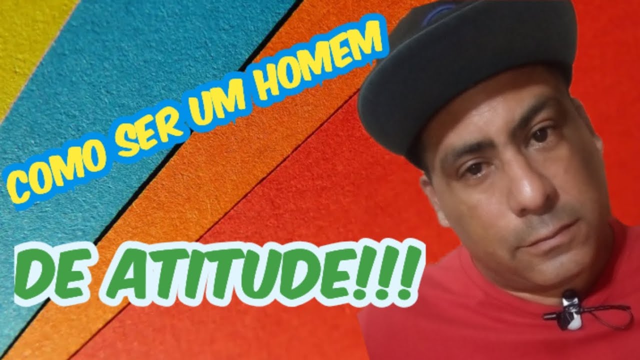 Como ser um homem de atitude - YouTube