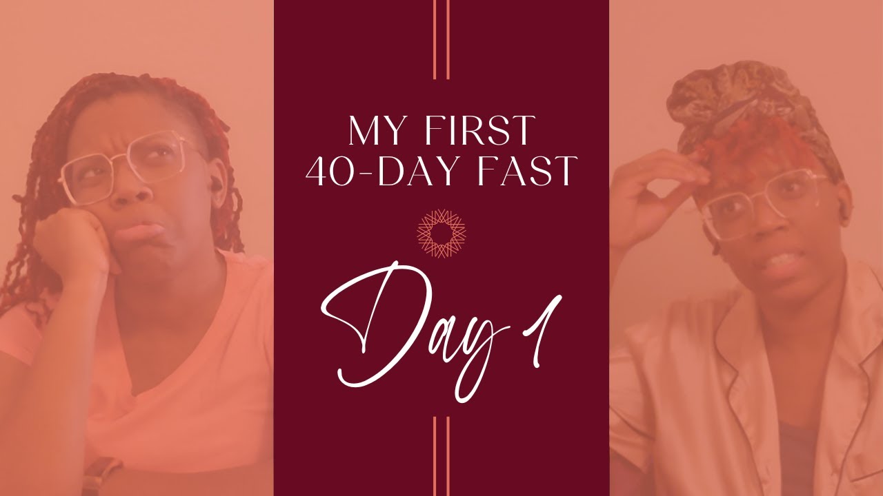 My First 40-Day Fast || Day 1 - YouTube
