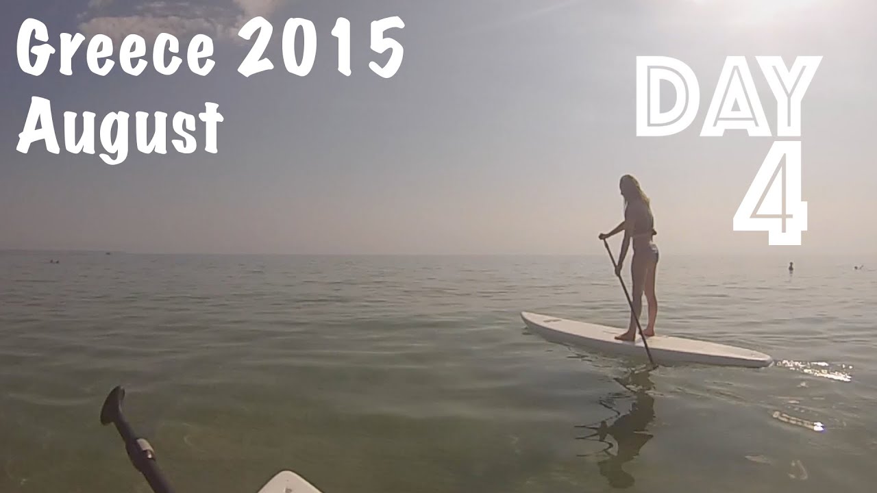 Greece August 2015 - Day 4: Paddle Boarding - YouTube