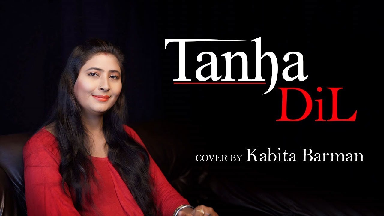 Tanha Dil Tanha Safar | Cover By Kabita Barman | Shaan | Ram Sampat ...
