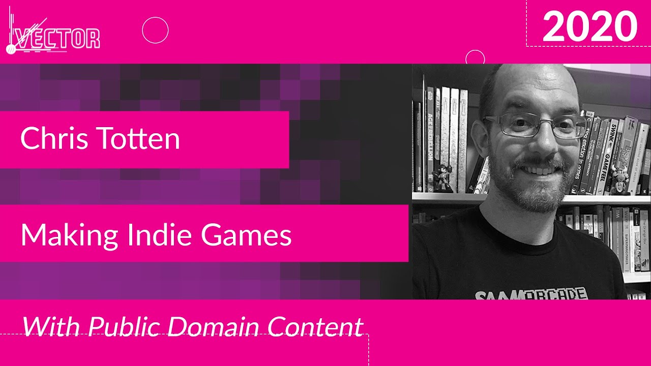 Vector 2020: Chris Totten on Making Indie Games with Public Domain ...